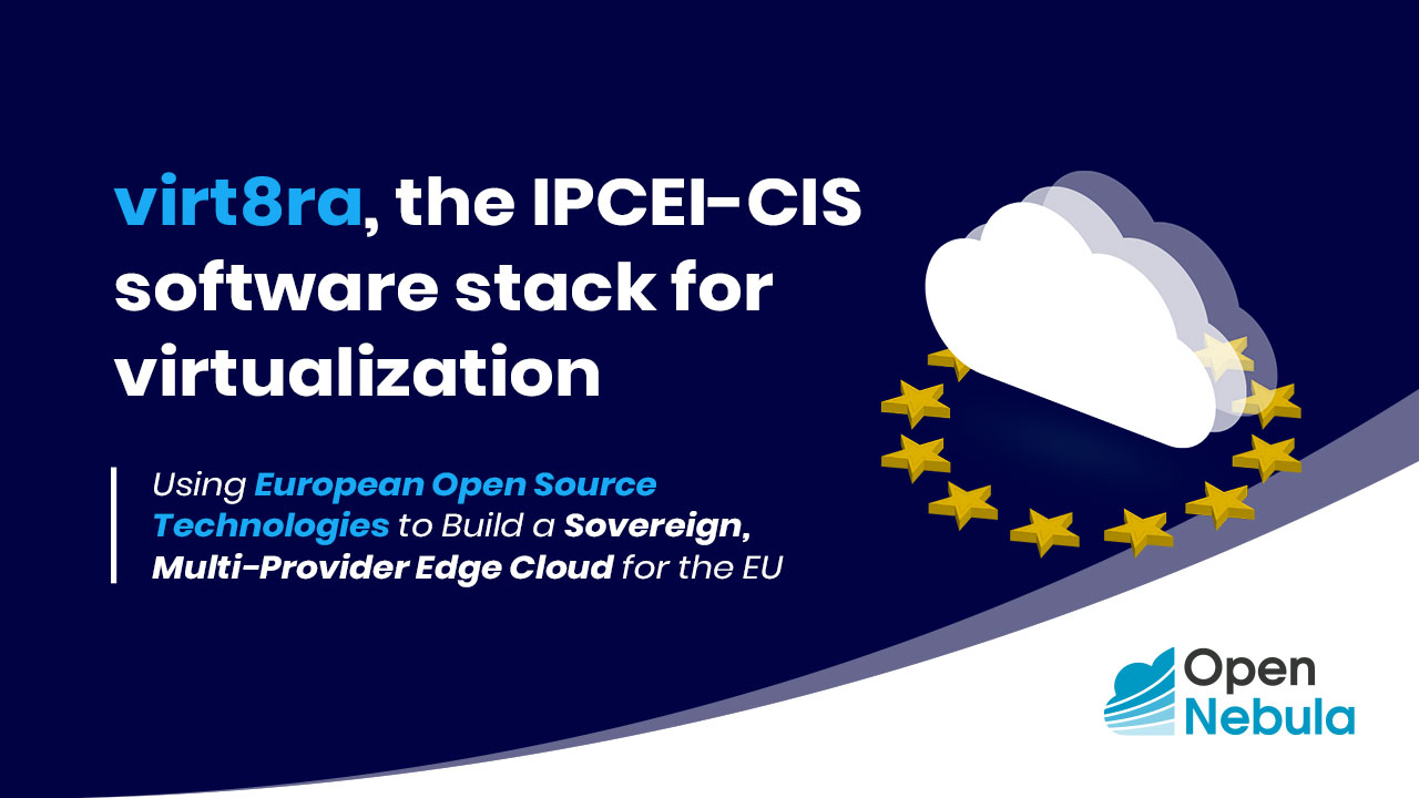 virt8ra, the IPCEI-CIS software stack for virtualization