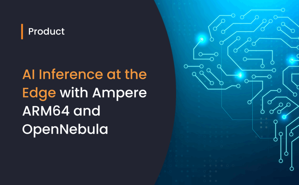 AI Inference at the Edge with Ampere ARM64 and OpenNebula