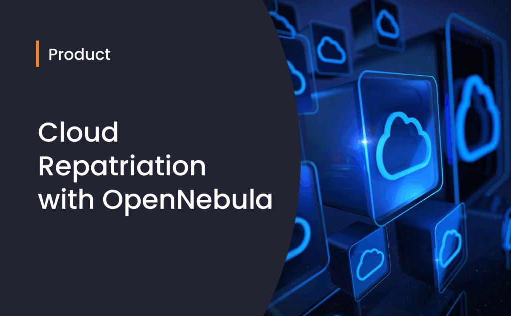 Cloud Repatriation with OpenNebula: from AWS to On-Prem Edge Infrastructure