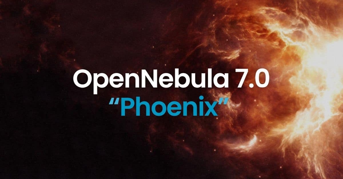 OpenNebula 7.0 Phoenix Release
